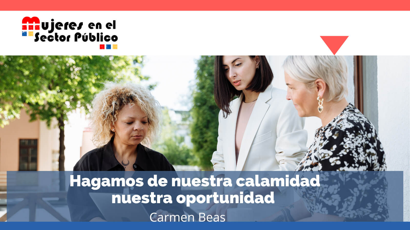 Hagamos de nuestra calamidad nuestra oportunidad : liderazgo femenino con datos - Asociación de ...
